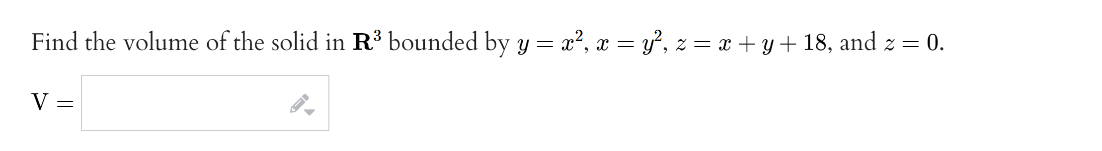 Solved Find the volume of the solid in R3 bounded by | Chegg.com