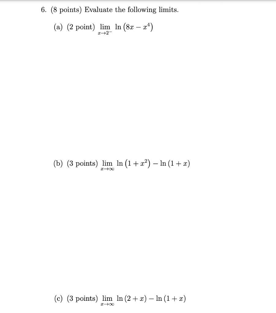Solved 6. (8 points) Evaluate the following limits. (a) (2 | Chegg.com
