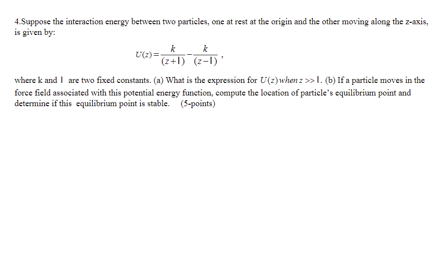 Solved 4. Suppose the interaction energy between two | Chegg.com