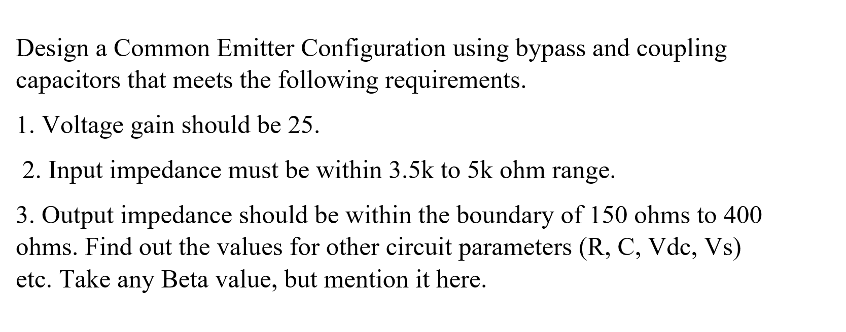 Solved Design a Common Emitter Configuration using bypass | Chegg.com