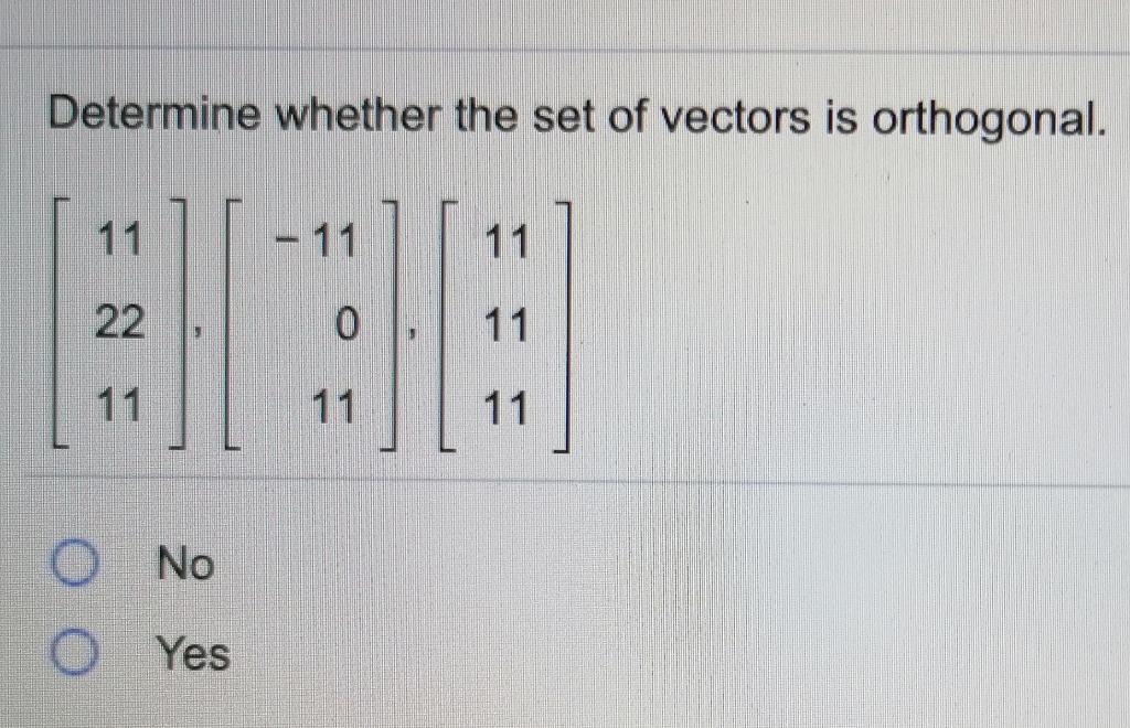 Solved Determine whether the set of vectors is orthogonal. | Chegg.com