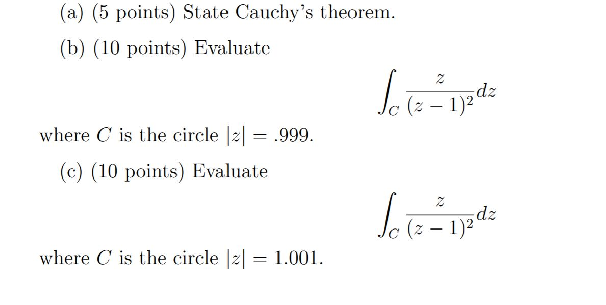 Solved (a) (5 points) State Cauchy's theorem. (b) (10 | Chegg.com