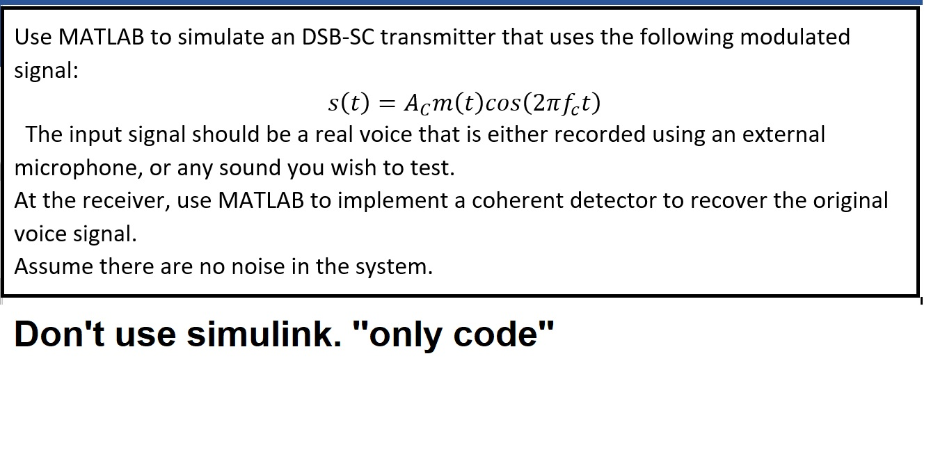 Solved Use MATLAB to simulate an DSB-SC transmitter that | Chegg.com