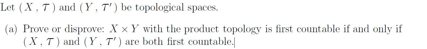 Solved Let (X,τ) and (Y,τ′) be topological spaces. (a) Prove | Chegg.com