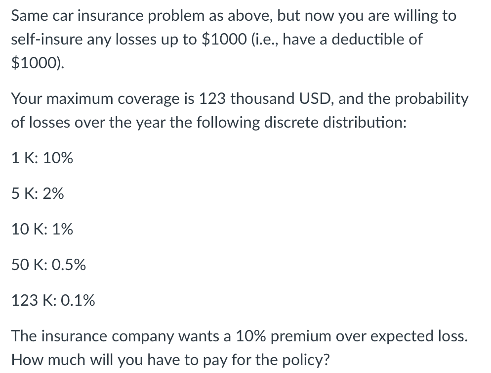 Solved Same car insurance problem as above, but now you are | Chegg.com