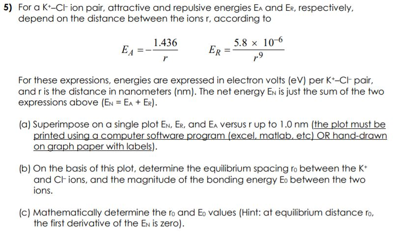 Solved 5) For a Kt-Ch ion pair, attractive and repulsive | Chegg.com