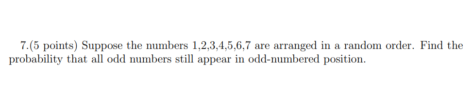 Solved 7.(5 points) Suppose the numbers 1,2,3,4,5,6,7 are | Chegg.com