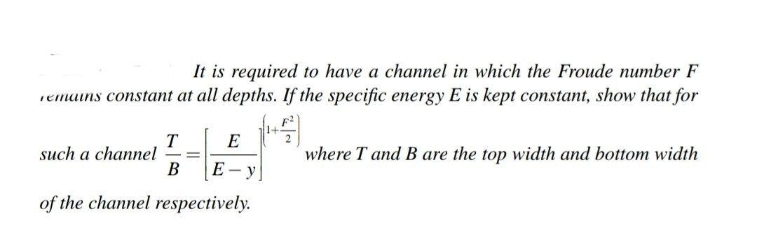 Solved It is required to have a channel in which the Froude | Chegg.com