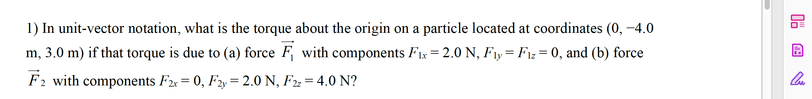 Solved 1) In unit-vector notation, what is the torque about | Chegg.com