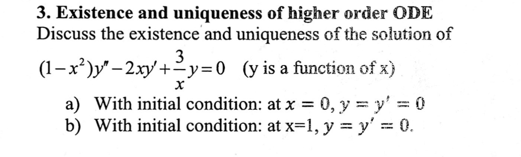 Solved 3. Existence and uniqueness of higher order ODE | Chegg.com