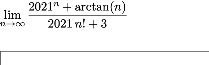 Solved lim 2021" + arctan(n) 2021 n! +3 n-> | Chegg.com