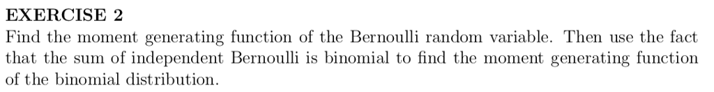 Solved EXERCISE 2 Find the moment generating function of the | Chegg.com