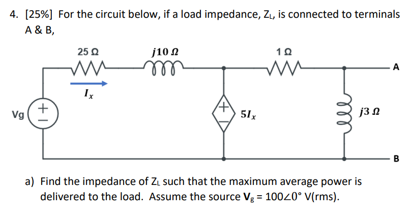 Solved 4. [25\%] For the circuit below, if a load impedance, | Chegg.com