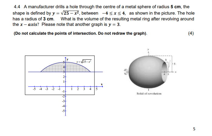 Solved 4.4 A manufacturer drills a hole through the centre | Chegg.com