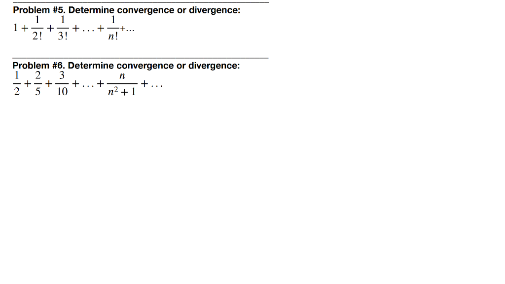 Solved Problem \#5. Determine convergence or divergence: | Chegg.com