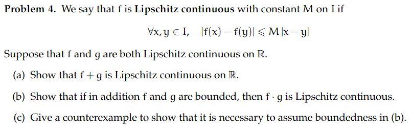 Solved Problem 4. We say that f is Lipschitz continuous with | Chegg.com