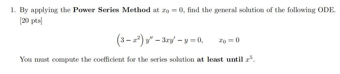 Solved 1. By applying the Power Series Method at xo = 0, | Chegg.com
