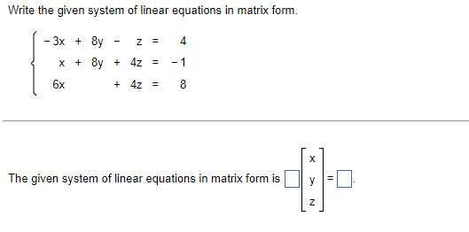 Solved Write the given system of linear equations in matrix | Chegg.com