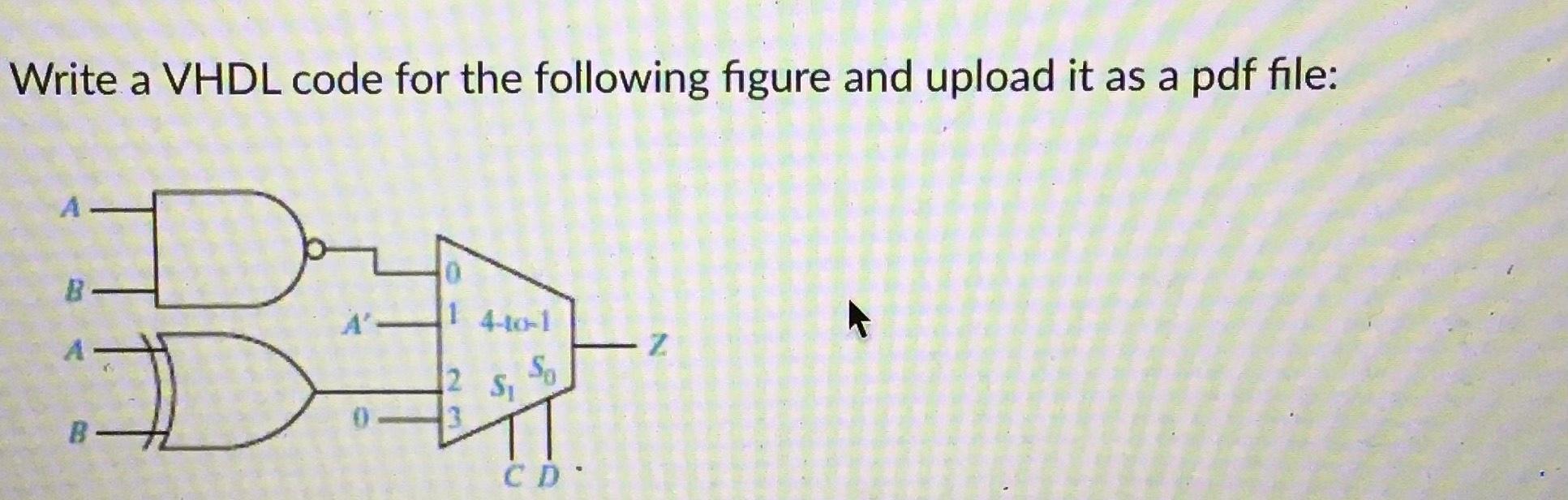 Solved Write a VHDL code for the following figure and upload | Chegg.com