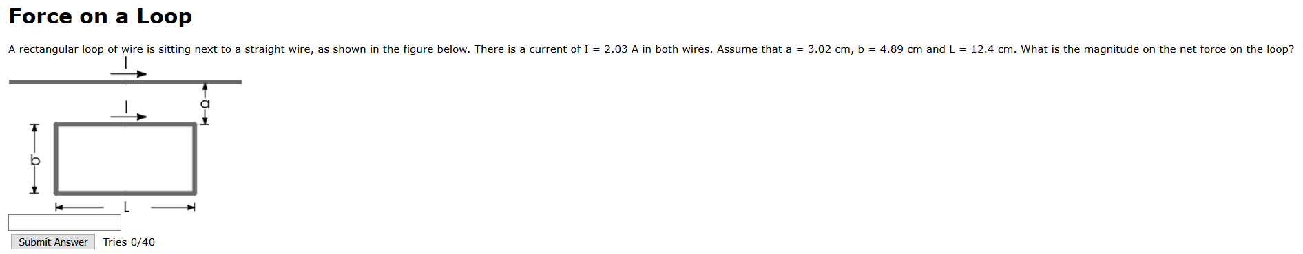 Solved Force on a Loop A rectangular loop of wire is sitting | Chegg.com
