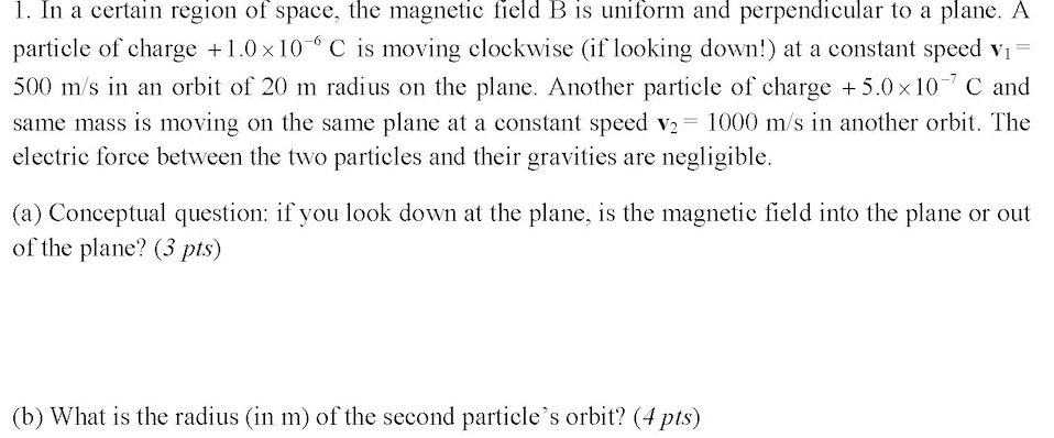 Solved 1. In a certain region of space, the magnetic field B | Chegg.com