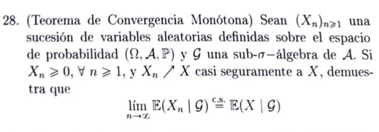 Solved 28. (Teorema de Convergencia Monótona) Sean (Xn)n⩾1 | Chegg.com