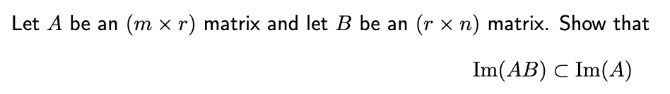 Solved Let A be an (m×r) matrix and let B be an (r×n) | Chegg.com