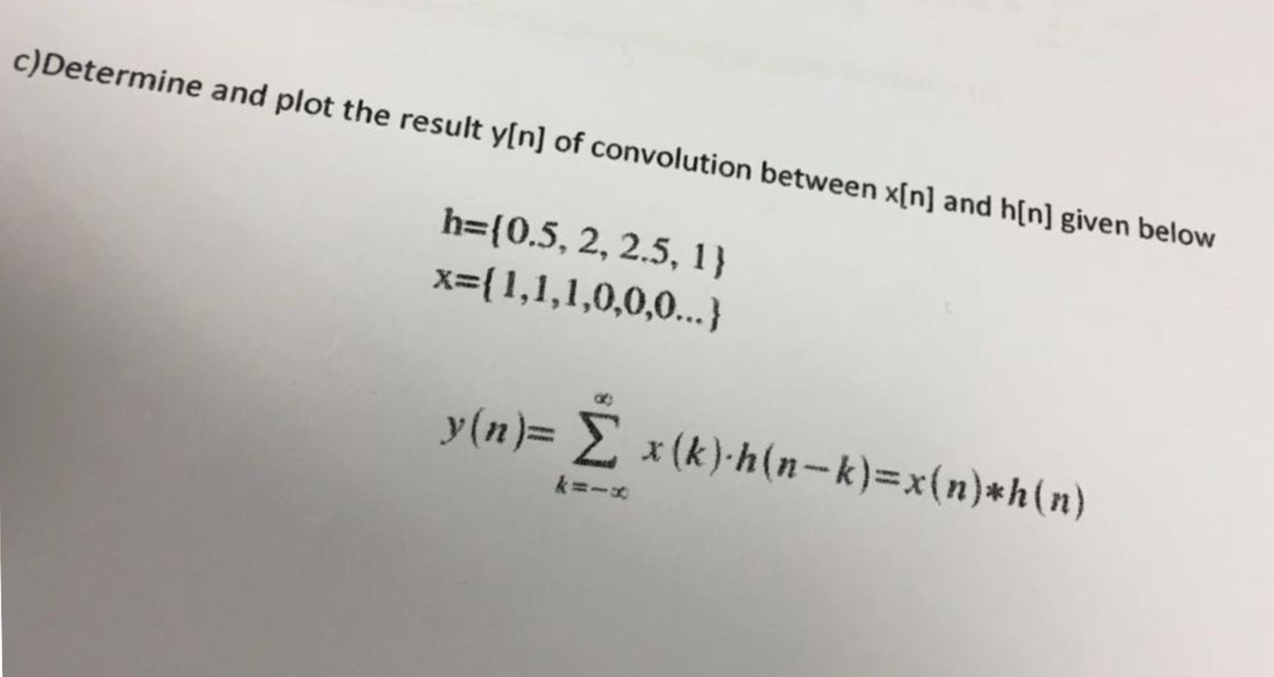 Solved c)Determine and plot the result y[n] of convolution | Chegg.com