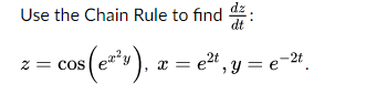 Solved Use the Chain Rule to find dtdz : | Chegg.com