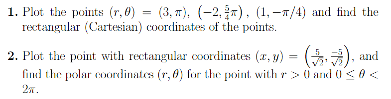 Solved 1. Plot the points (r,θ)=(3,π),(−2,45π),(1,−π/4) and | Chegg.com
