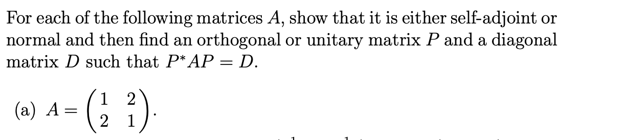 Solved For each of the following matrices A, show that it is | Chegg.com