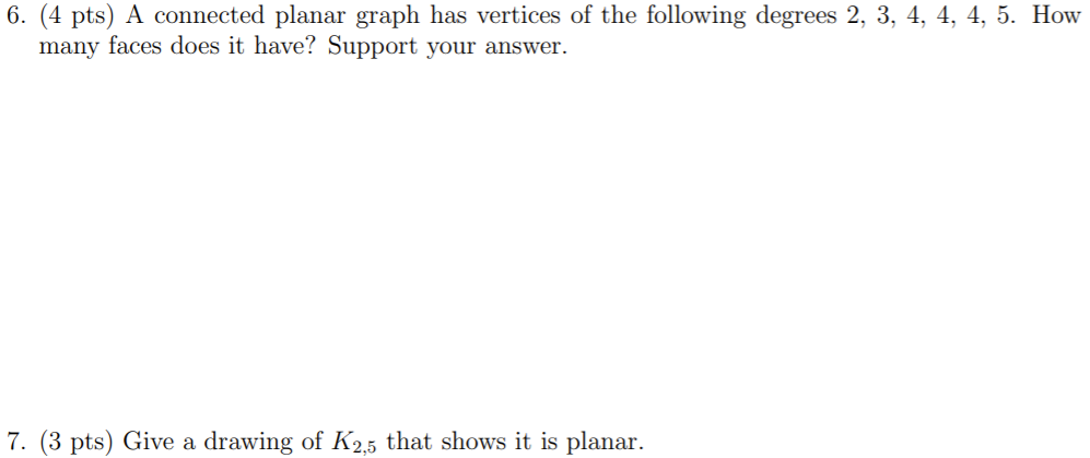Solved 6. (4 pts) A connected planar graph has vertices of | Chegg.com