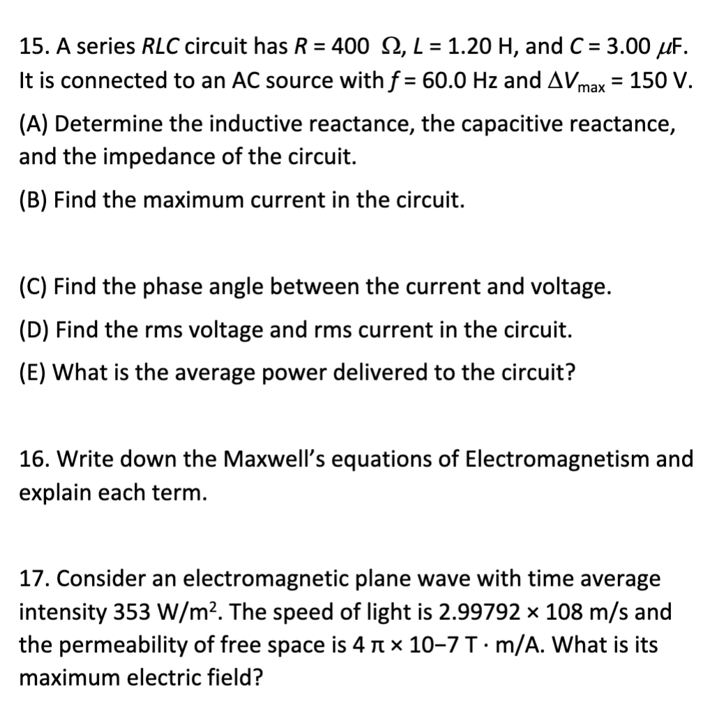 Solved 15. A series RLC circuit has R=400Ω,L=1.20H, and | Chegg.com