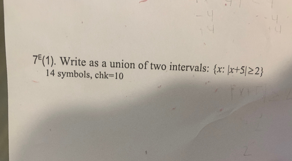 Solved 4 4 7(1). Write as a union of two intervals: {x: | Chegg.com