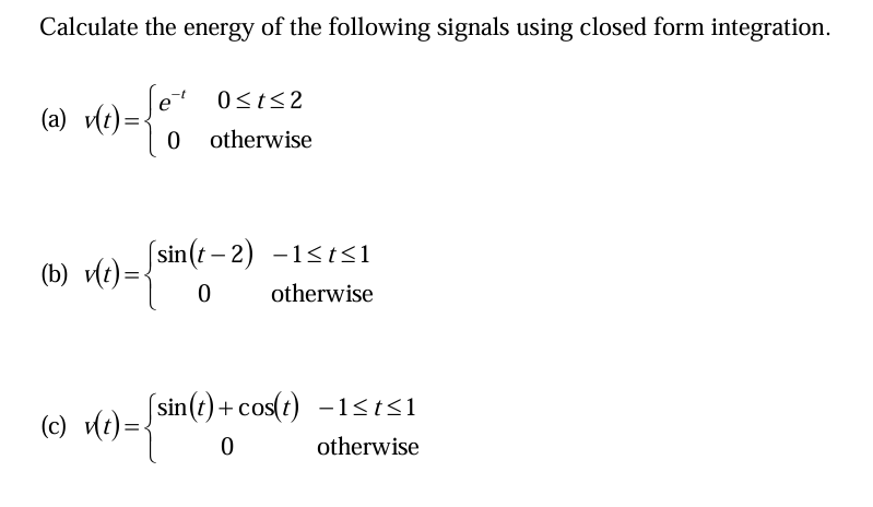 Solved Calculate the energy of ﻿the following signals using | Chegg.com