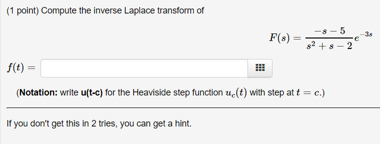 Solved (1 point) Compute the inverse Laplace transform of | Chegg.com