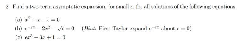 Solved 2. Find a two-term asymptotic expansion, for small €, | Chegg.com