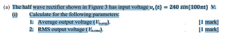Solved (a) ﻿The half wave rectifier shown in Figure 3 ﻿has | Chegg.com