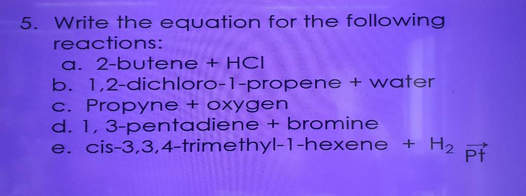 Solved 5. Write the equation for the following reactions: a. | Chegg.com