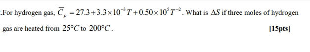 Solved For hydrogen gas, C, = 27.3+3.3x10 'T+0.50x 10ʻT”. | Chegg.com