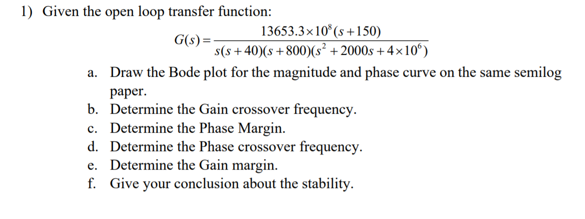 Solved + a. 1) Given the open loop transfer function: | Chegg.com
