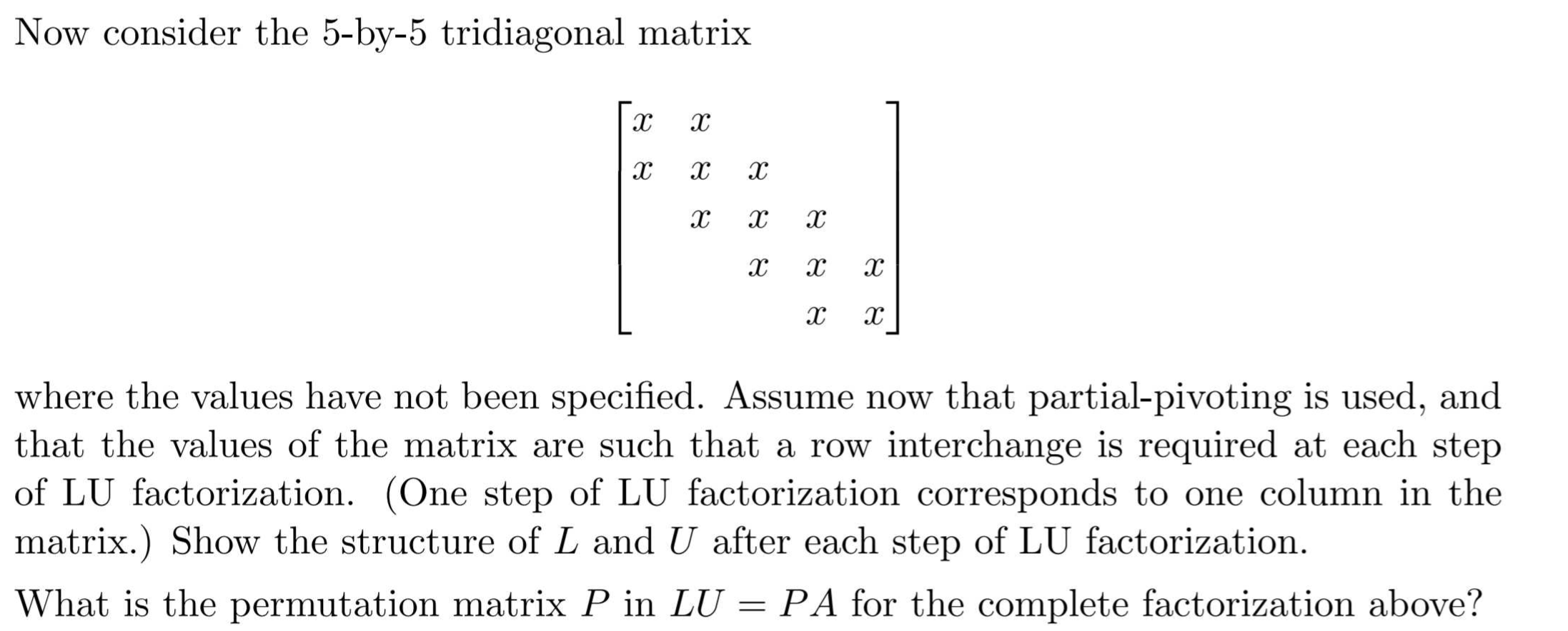 Solved Now consider the 5-by-5 tridiagonal matrix X х х х х | Chegg.com