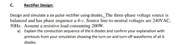 Solved c. Rectifier Desikn: Design and simulate a six pulse | Chegg.com