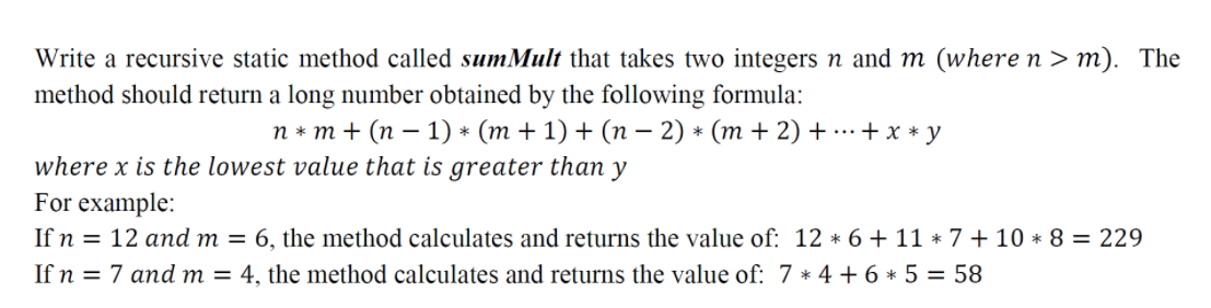 Solved Write A Recursive Static Method Called Summult That 7320