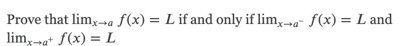 Solved = > Prove that limx→a f(x) = L if and only if | Chegg.com