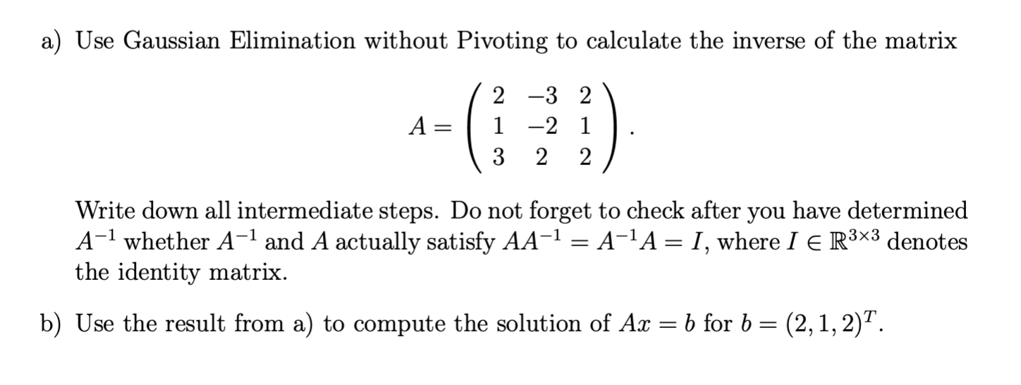 Solved a) Use Gaussian Elimination without Pivoting to | Chegg.com