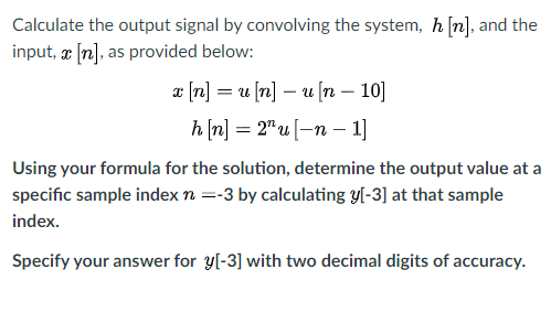 Solved Calculate the output signal by convolving the system, | Chegg.com