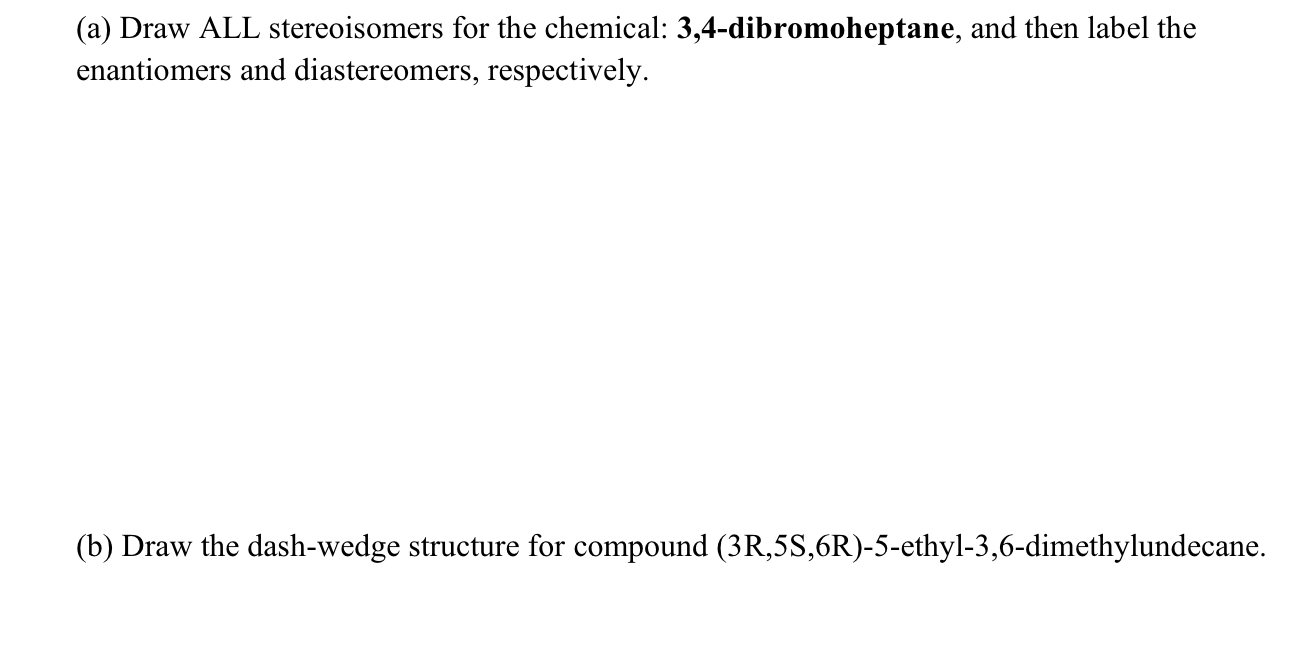 Solved (a) ﻿Draw ALL stereoisomers for the chemical: | Chegg.com