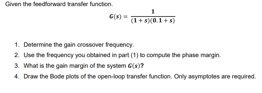 Solved Given the feedforward transfer function. 1 G(S) = (1 | Chegg.com