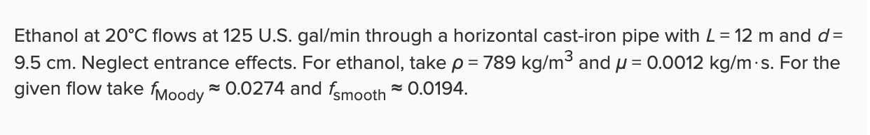 Solved Ethanol at 20°C flows at 125 U.S. gal/min through a | Chegg.com